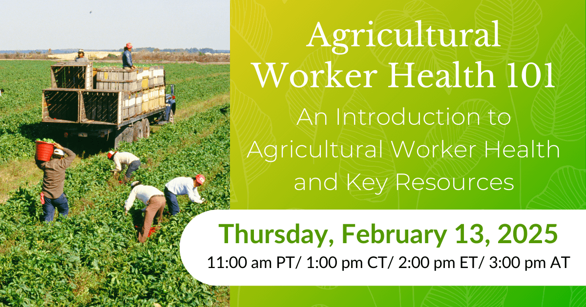 Agricultural Worker Health 101: An Introduction to Agricultural Worker Health and Key Resources ...